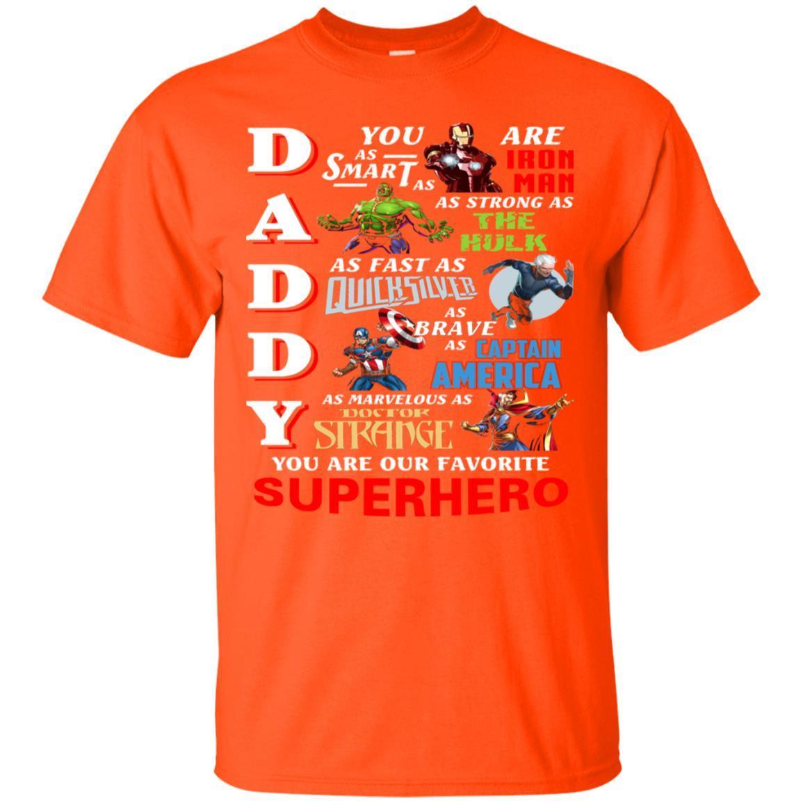 Daddy You Are As Smart As Iron Man You Are Our Favorite Superhero Shir - MoveekBuddyShop